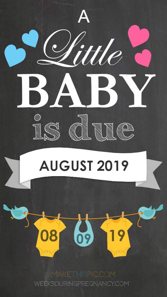 Your Due Date: August 9, 2019